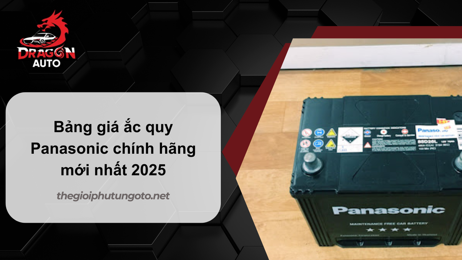 Bảng giá ắc quy Panasonic chính hãng mới nhất 2025