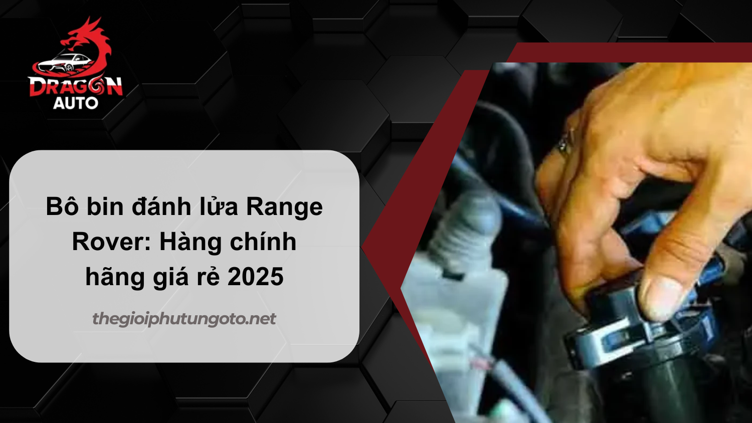 Bô bin đánh lửa Range Rover: Hàng chính hãng giá rẻ 2025