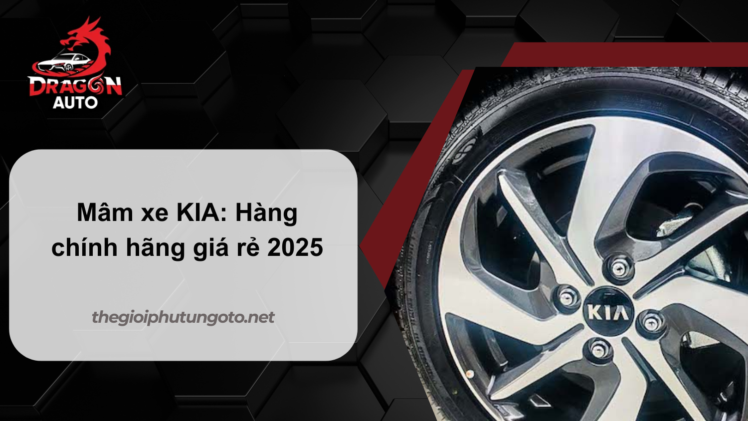 Mâm xe KIA: Hàng chính hãng giá rẻ 2025
